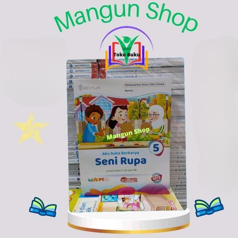 Jual Buku Seni Rupa Kelas 1,2,3,4,5,6 SD Kurikulum Merdeka Platinum - Kelas 3 di Seller Mangun ...
