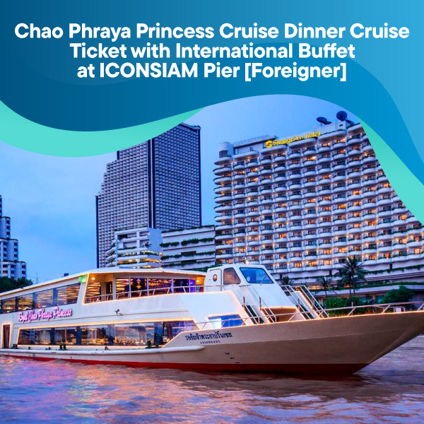Promo Thailand [foreigner] Chao Phraya Princess Cruise Dinner Cruise ...