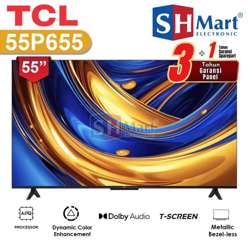 Jual Tv Tcl 55 Inch 55p655 / 55p755 Android Tv 4k Uhd New 2024 Garansi ...