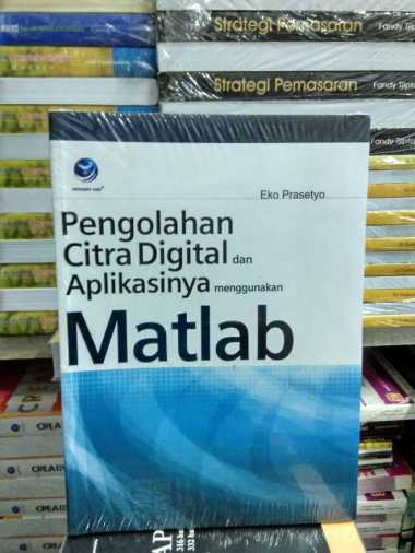 Jual Pengolahan Citra Digital Dan Aplikasinya Menggunakan Matlab ... Jual Pengolahan Citra Digital Dan Aplikasinya Menggunakan Matlab ...