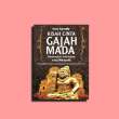 Promo buku/novel kisah cinta gajah Mada kontroversi kehidupan sang Maha ...